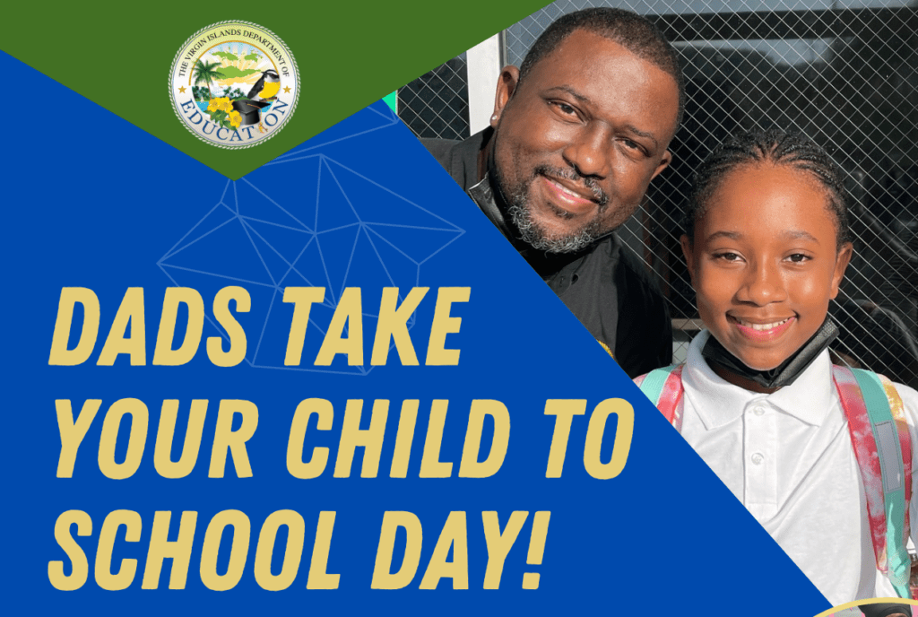 V.I. Department of Education Encourages Dads to Take Their Children to ...